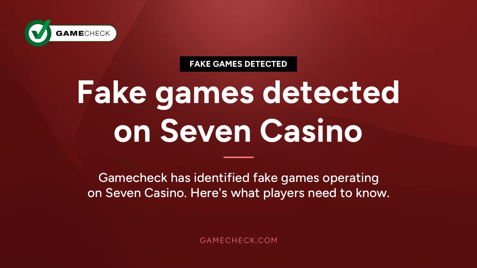 Fake games detected on Seven Casino by Gamecheck